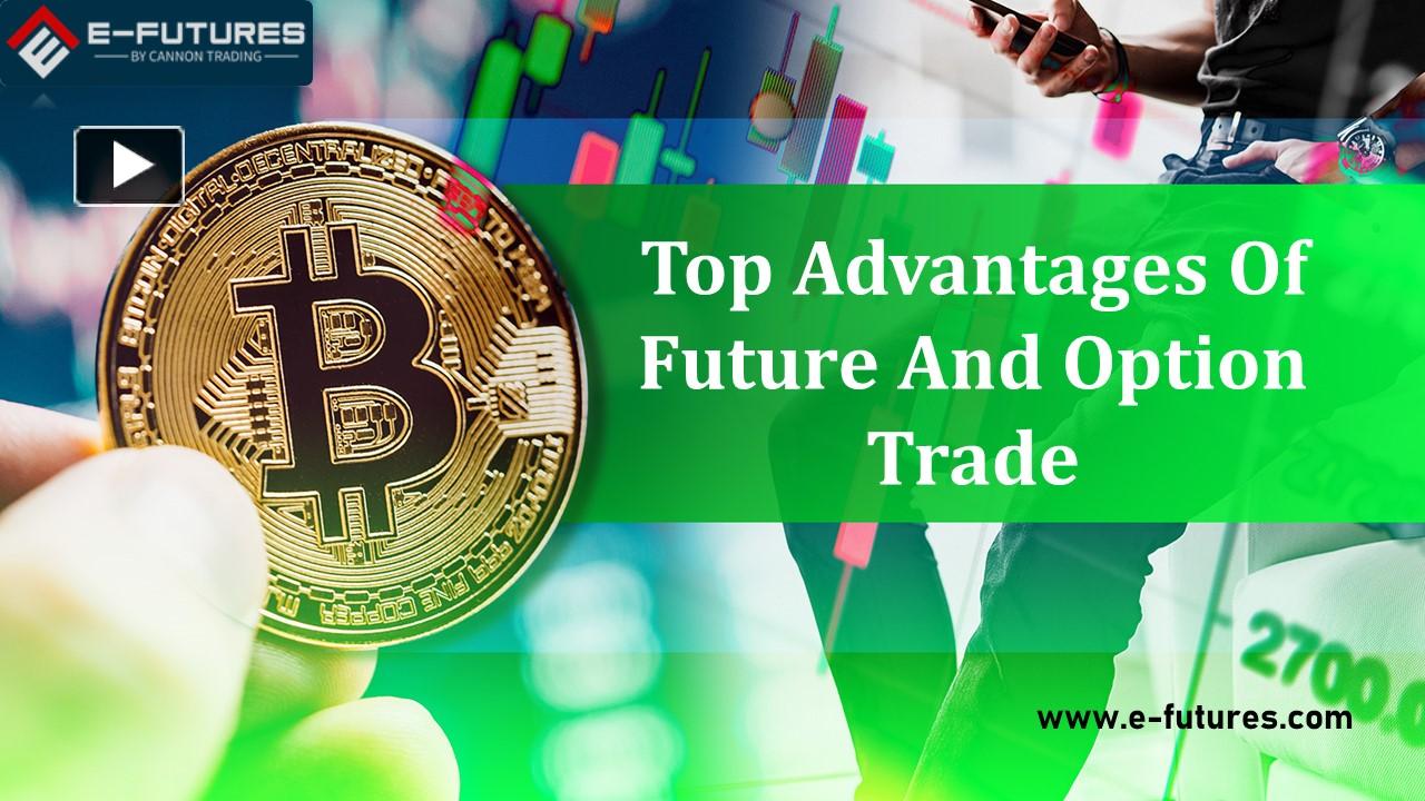 Top Advantages Of Future And Option Trade presentation | free to download
