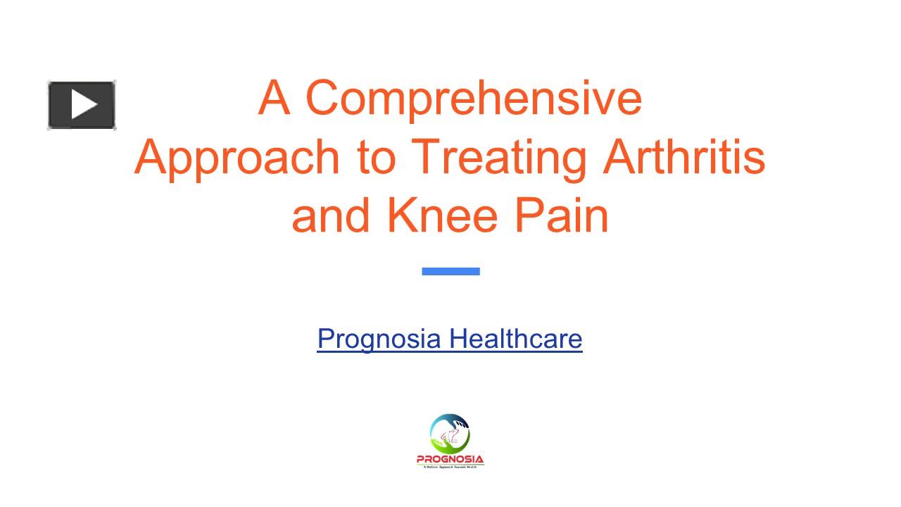 A Comprehensive Approach to Treating Arthritis and Knee Pain ...