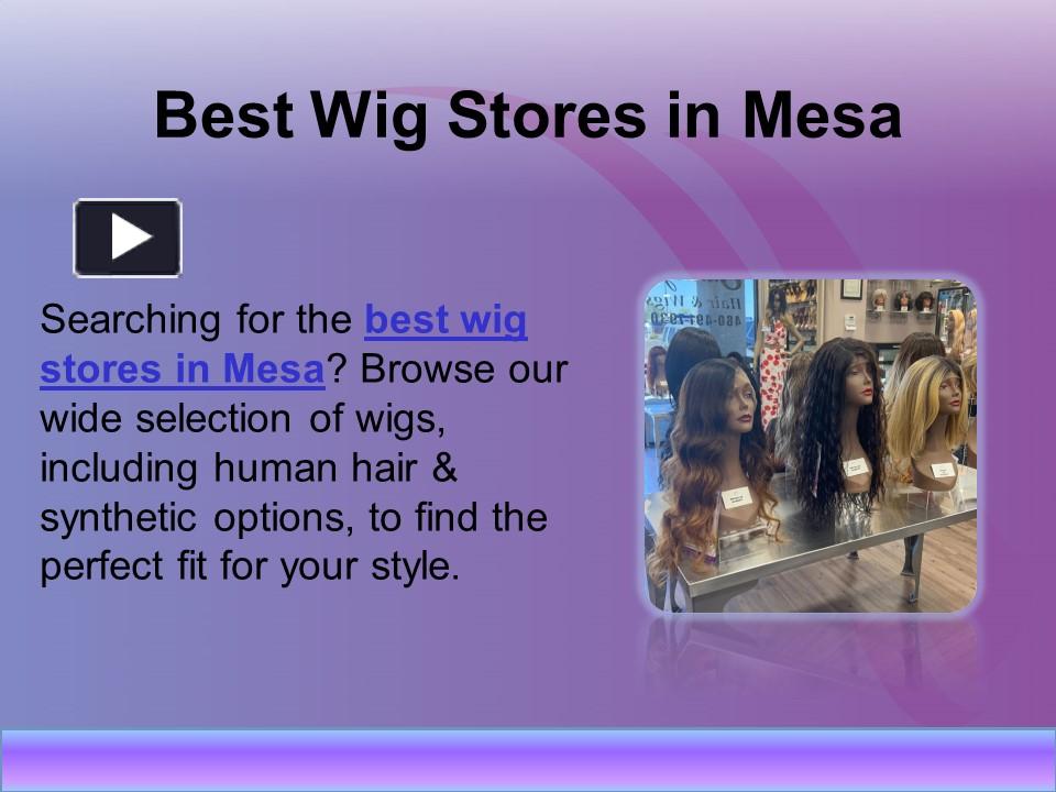 PPT – Best Wig Stores in Mesa PowerPoint presentation | free to ...