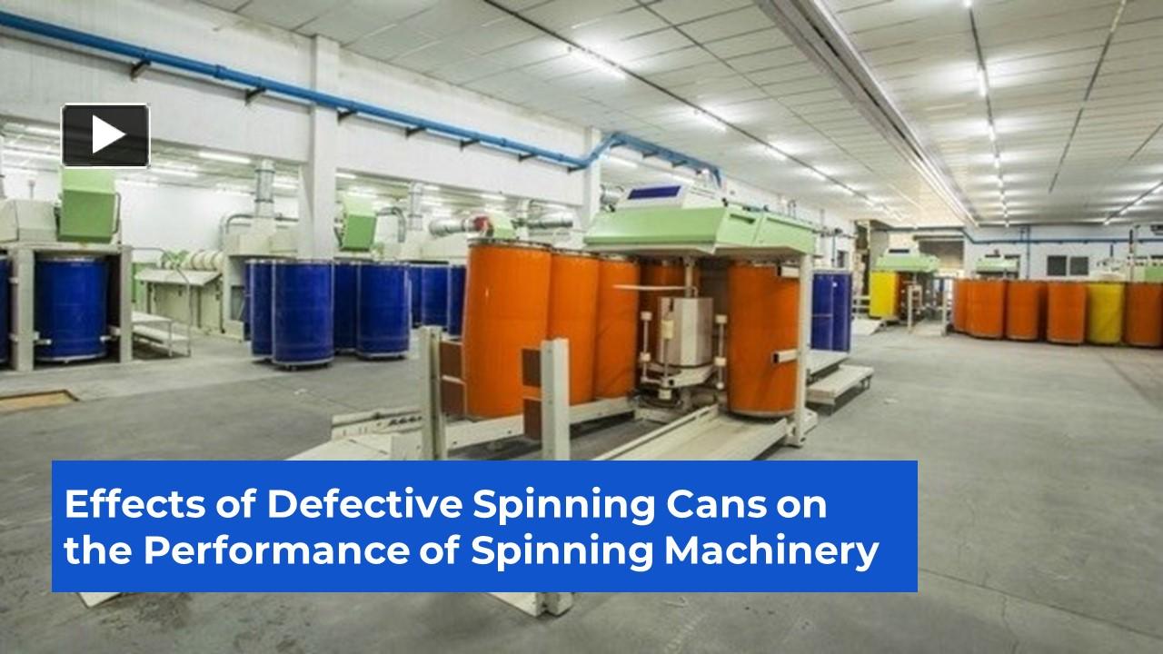 PPT – Effects of Defective Spinning Cans on the Performance of Spinning ...