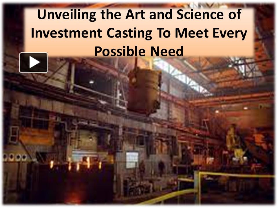 PPT – Everything You Need to Know About Investment Casting PowerPoint ...