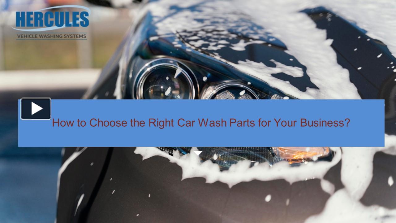 PPT – How to Choose the Right Car Wash Parts for Your Business ...