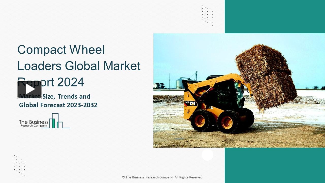 PPT – Compact Wheel Loaders Market Size, Growth, Analysis, Demand And ...