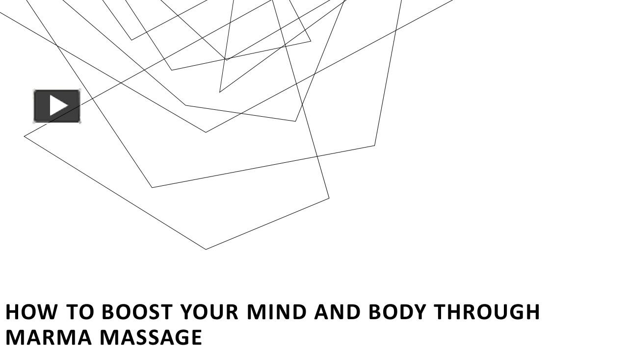 PPT – How to Boost Your Mind and Body through Marma Massage PowerPoint ...