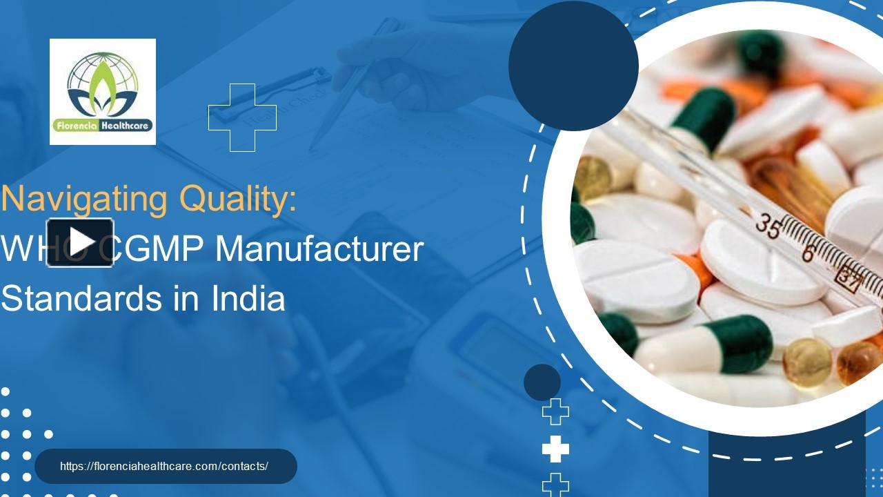 PPT – Navigating Quality: WHO CGMP Manufacturer Standards in India ...