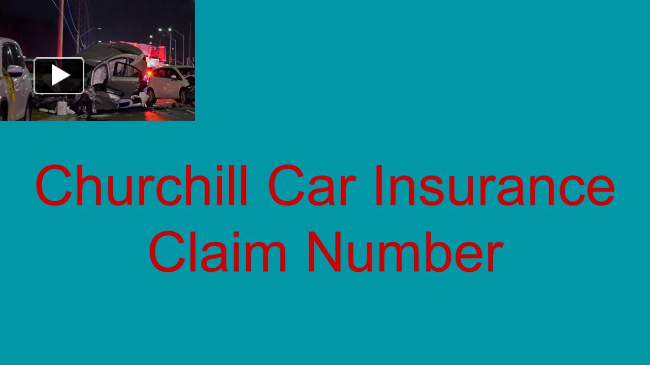 PPT – Churchill Car Insurance Claim Number (1) PowerPoint presentation ...