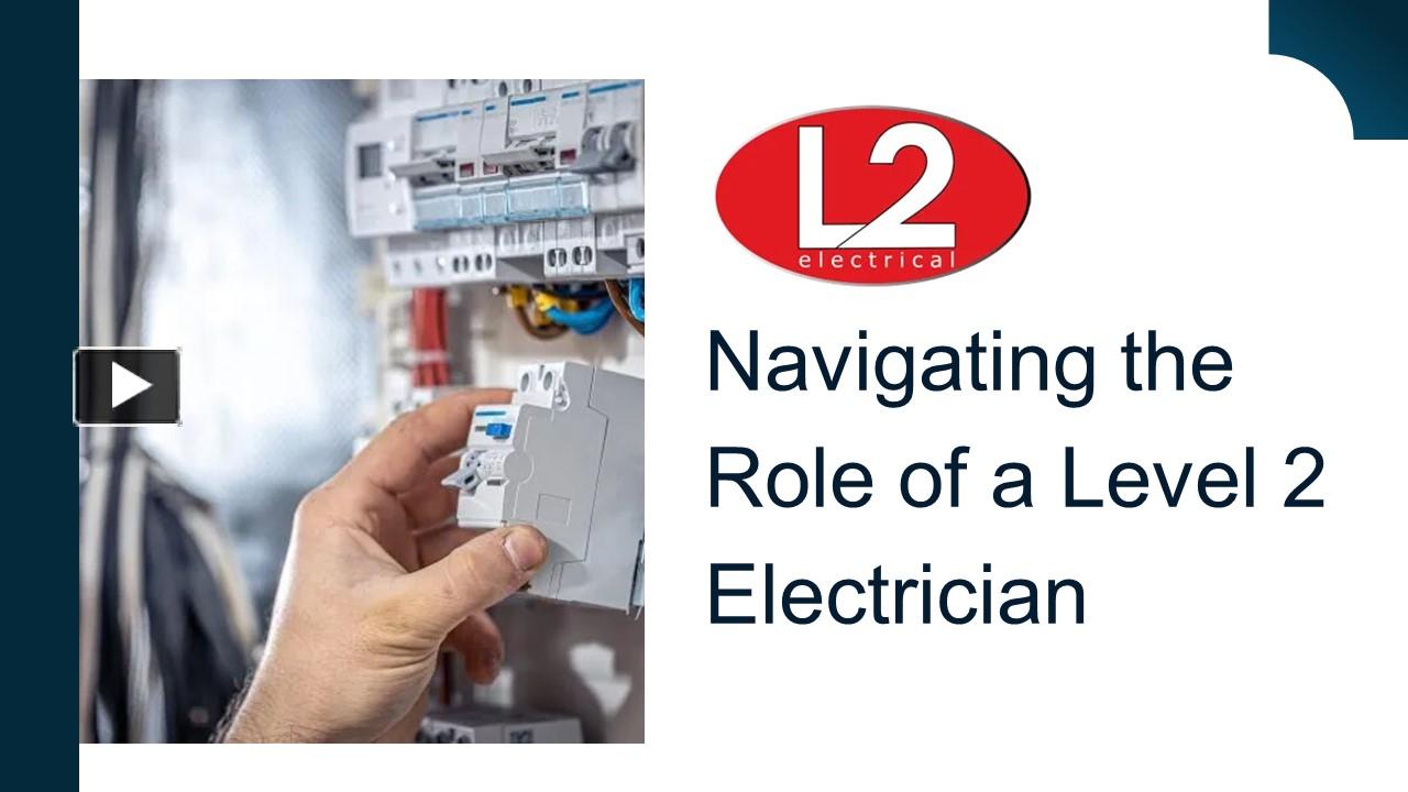 Navigating the Role of a Level 2 Electrician presentation | free to ...