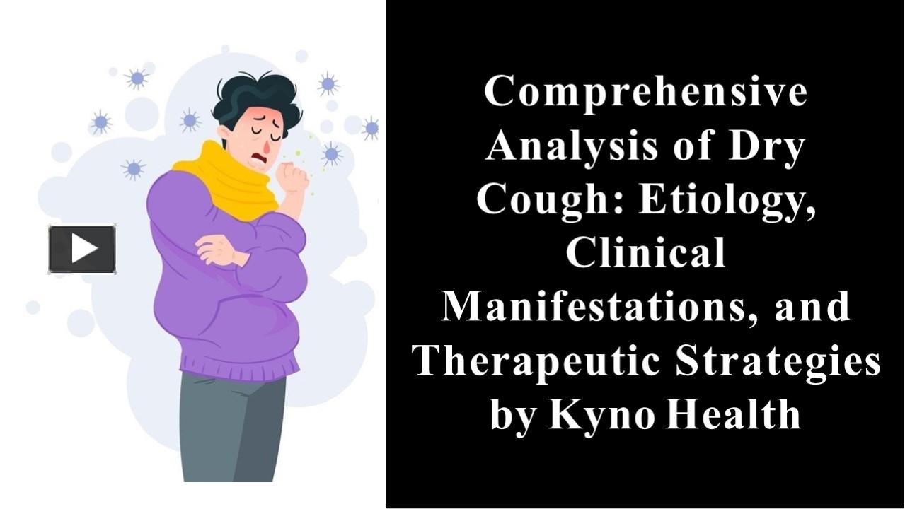 Comprehensive Analysis of Dry Cough: Etiology, Clinical Manifestations ...