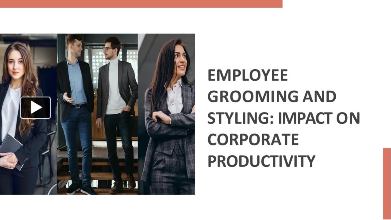 Employee Grooming and Styling and Its Impact on Corporate Productivity ...