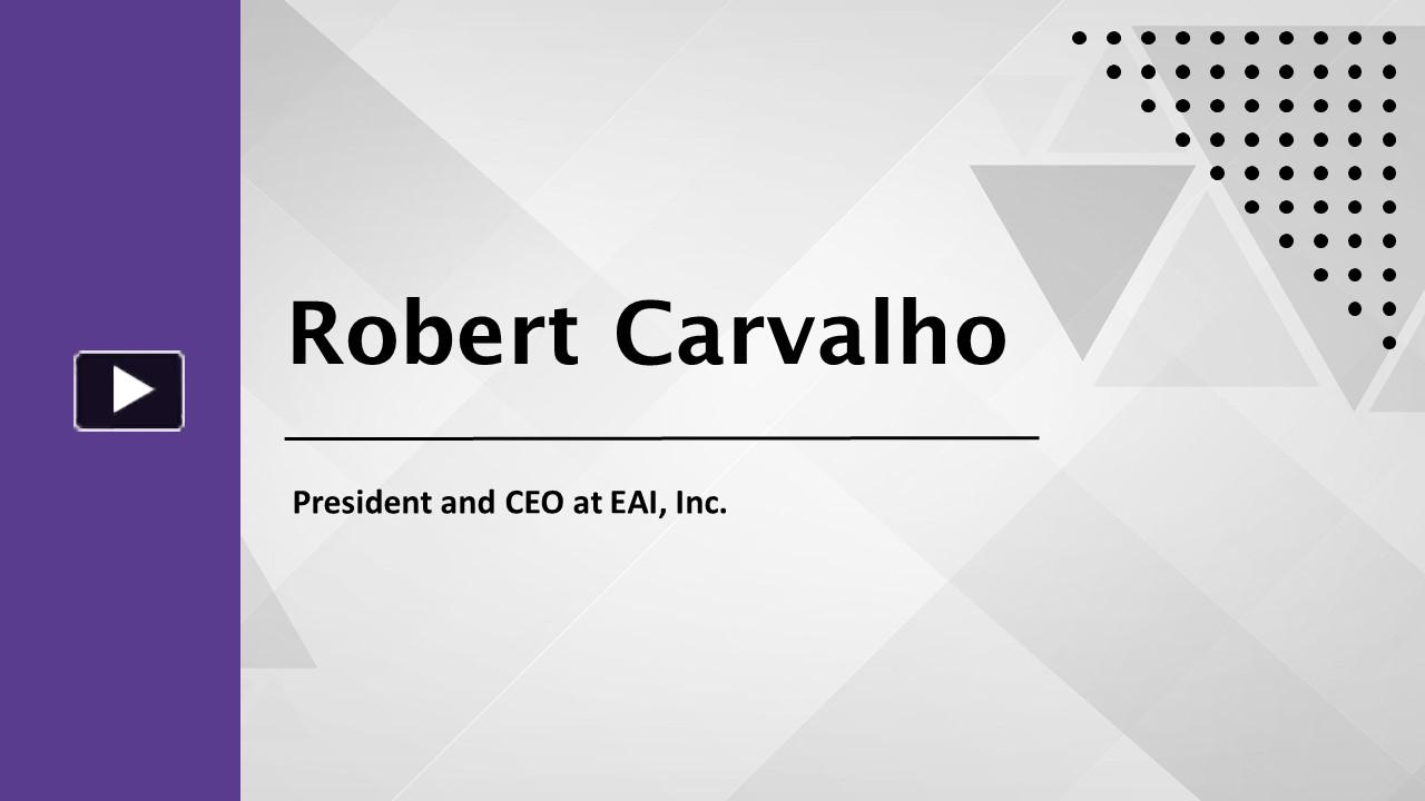 PPT – Robert Carvalho - A Multitalented Specialist From Florida ...