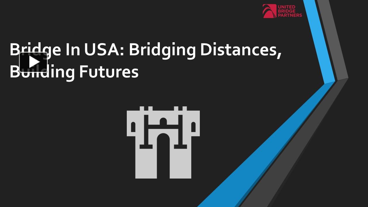 Bridge In USA: Bridging Distances, Building Futures presentation | free ...