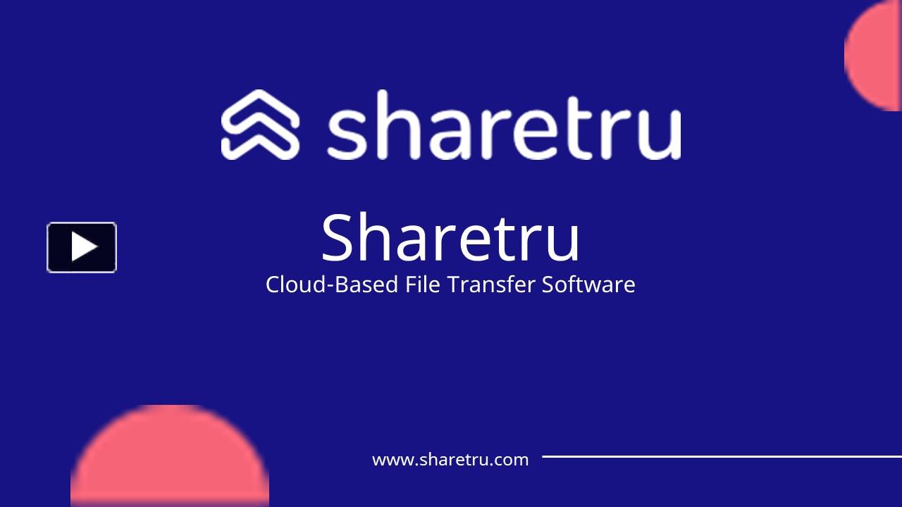 PPT – Cloud-Based File Transfer Software | Sharetru (1) PowerPoint ...