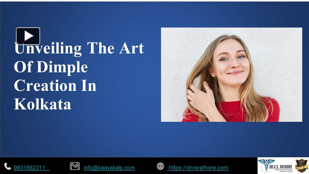 Unveiling The Art Of Dimple Creation In Kolkata presentation | free to ...