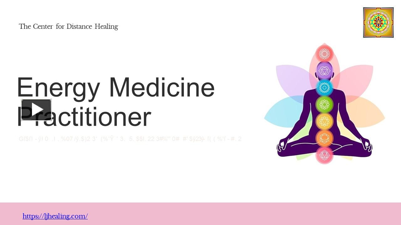 PPT – The Role of an Energy Medicine Practitioner PowerPoint ...