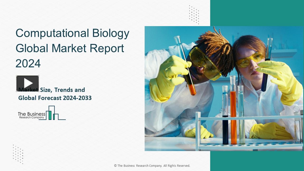 Computational Biology Global Market Report 2024 presentation | free to ...