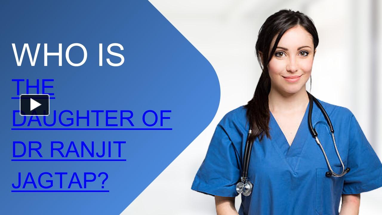PPT – Who Is the Daughter of Dr Ranjit Jagtap? PowerPoint presentation ...
