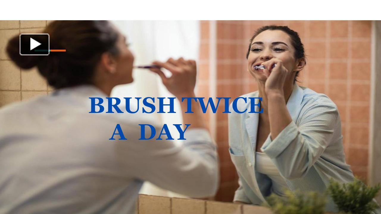 PPT – Brush Twice A Day PowerPoint presentation | free to download - id ...
