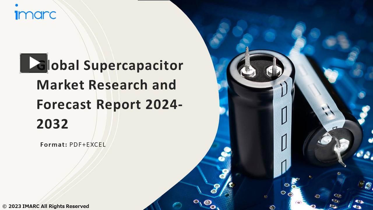 Supercapacitor Market PPT: Growth, Outlook, Demand, Keyplayer Analysis ...