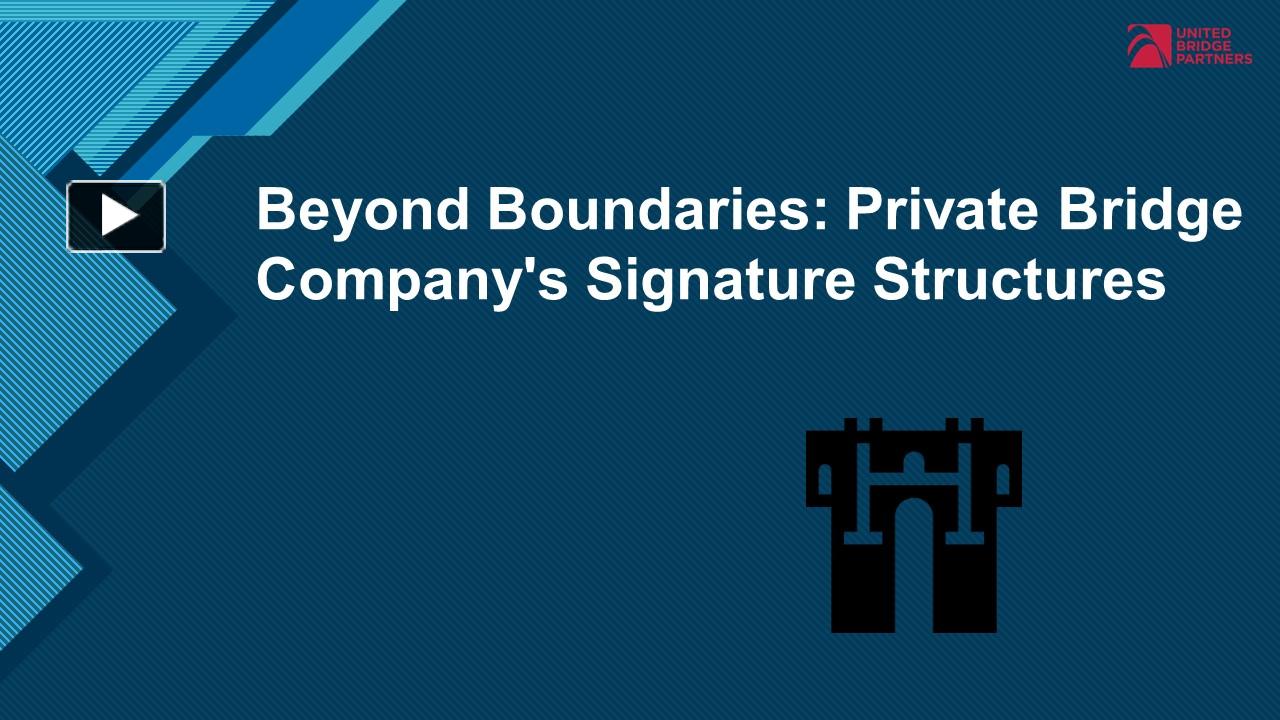 PPT – Beyond Boundaries: Private Bridge Company's Signature Structures ...