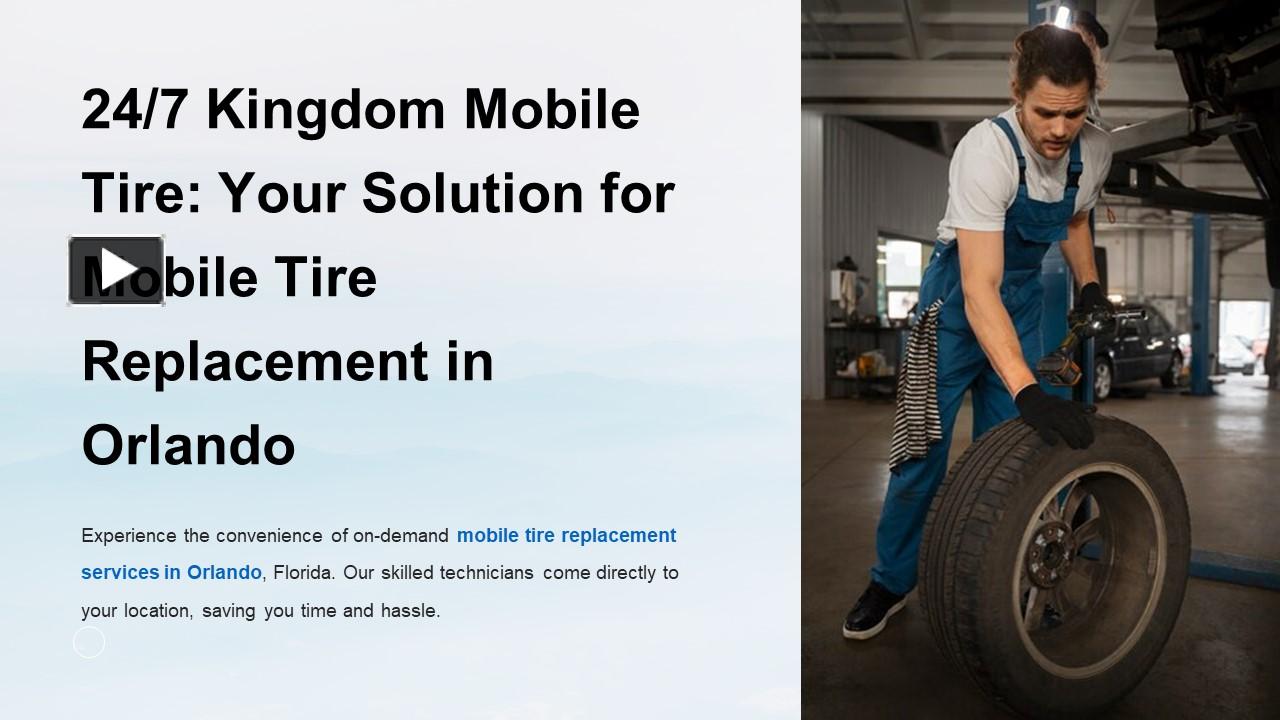PPT – 24/7 Kingdom Mobile Tire: Your Solution for Mobile Tire ...