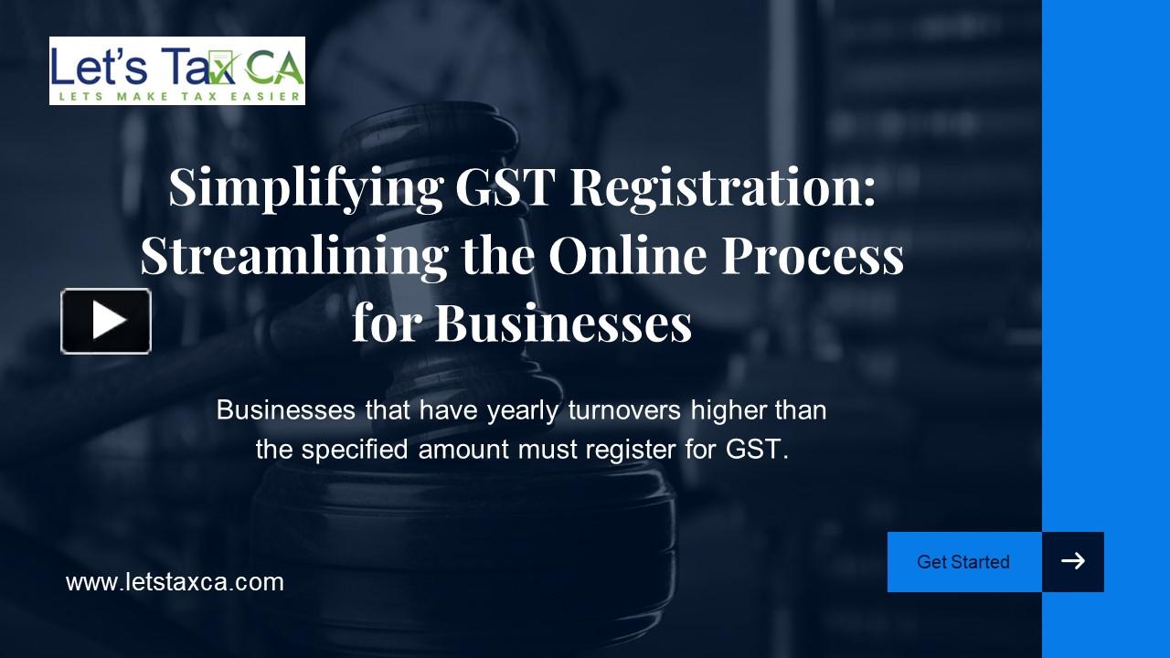 PPT – Simplifying GST Registration: Streamlining the Online Process for ...