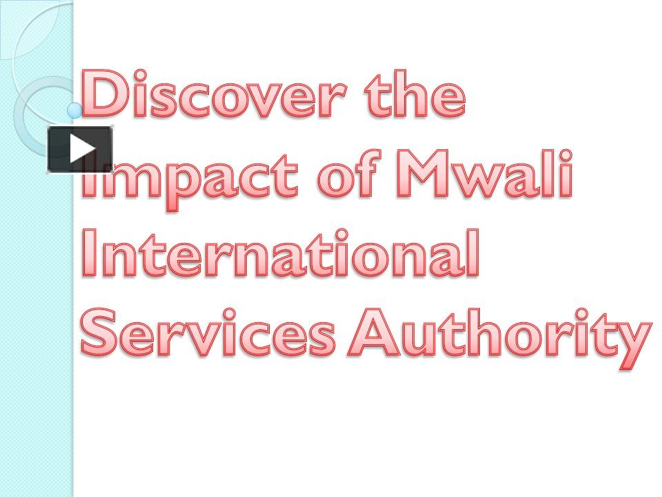 PPT – Discover the Impact of Mwali International Services Authority ...