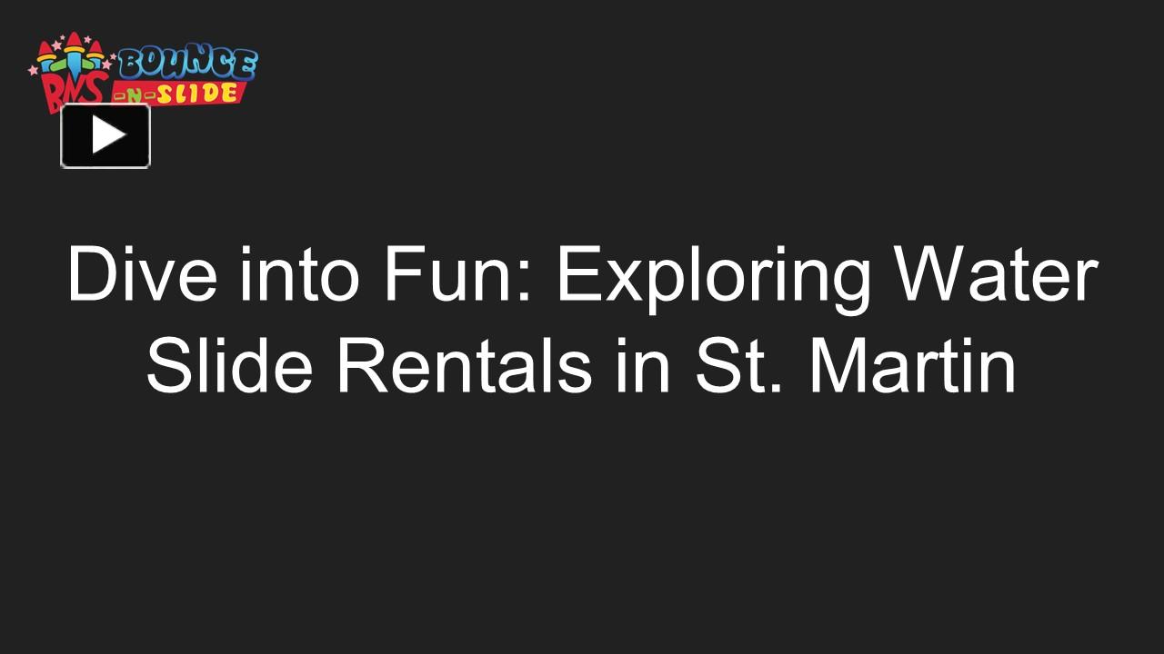 Dive into Fun: Exploring Water Slide Rentals in St. Martin presentation ...