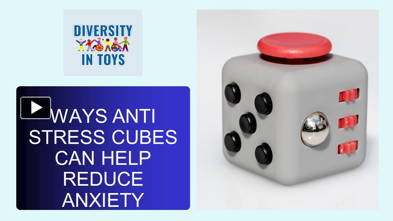Ways Anti Stress Cubes Can Help Reduce Anxiety presentation | free to ...