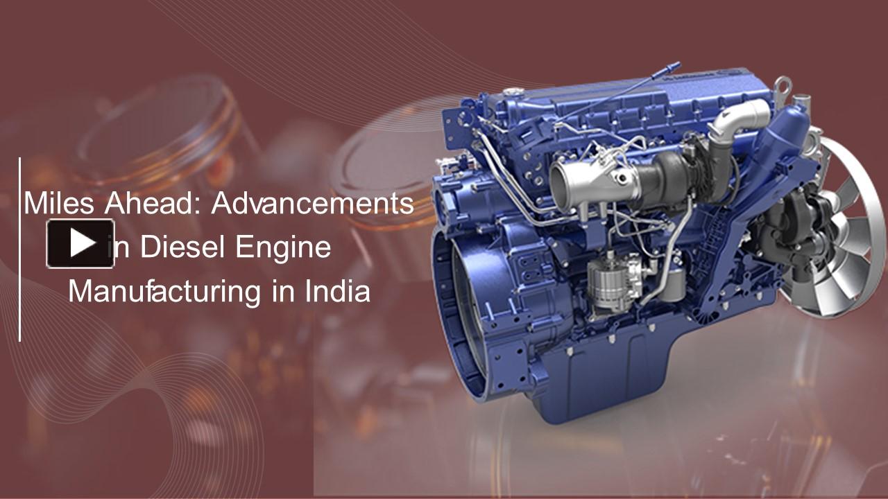 PPT – Miles Ahead: Advancements in Diesel Engine Manufacturing in India ...