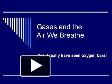 Gases and the Air We Breathe presentation | free to view