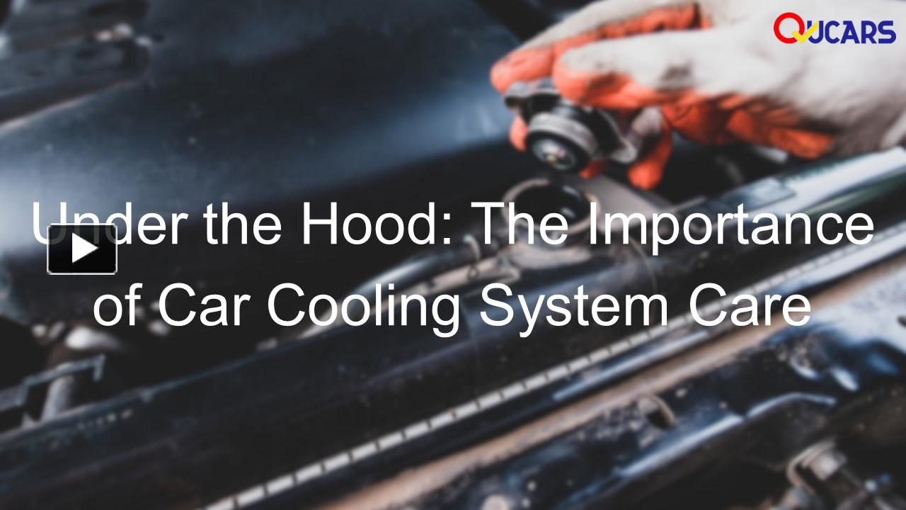 Under the Hood: the Importance of Car Cooling System Care presentation ...