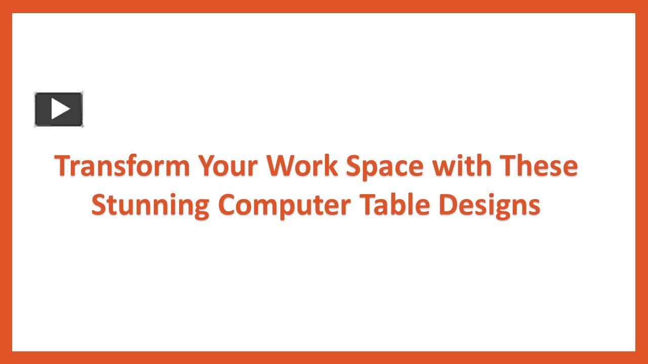 PPT – Transform Your Work Space with These Stunning Computer Table ...