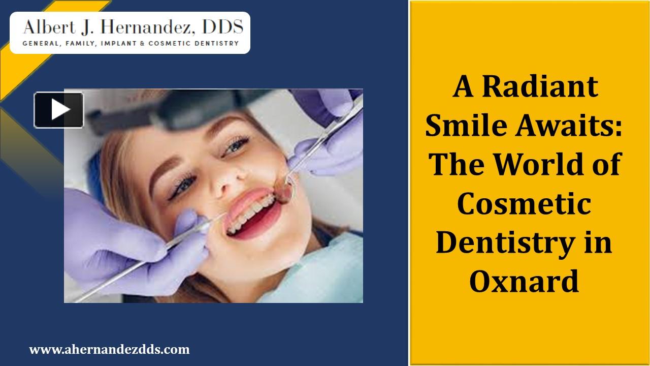 The World of Cosmetic Dentistry in Oxnard presentation | free to download