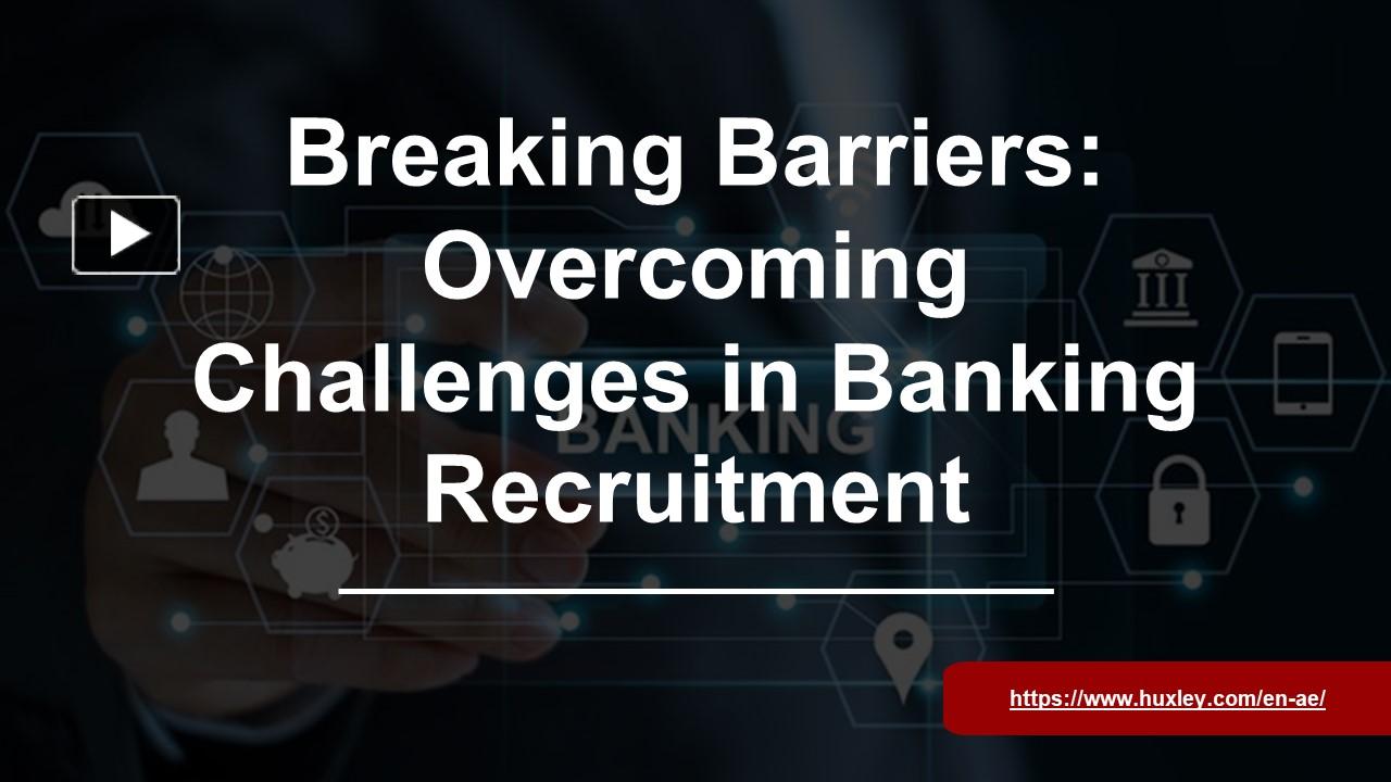 PPT – Breaking Barriers: Overcoming Challenges in Banking Recruitment ...