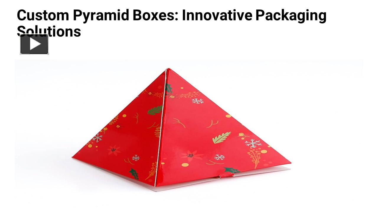 PPT – Custom Pyramid Boxes: Innovative Packaging Solutions PowerPoint ...