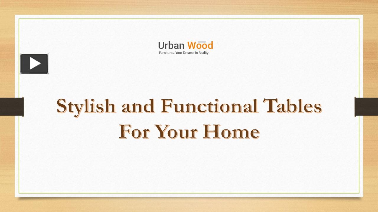 Stylish and Functional Tables For Your Home presentation | free to download