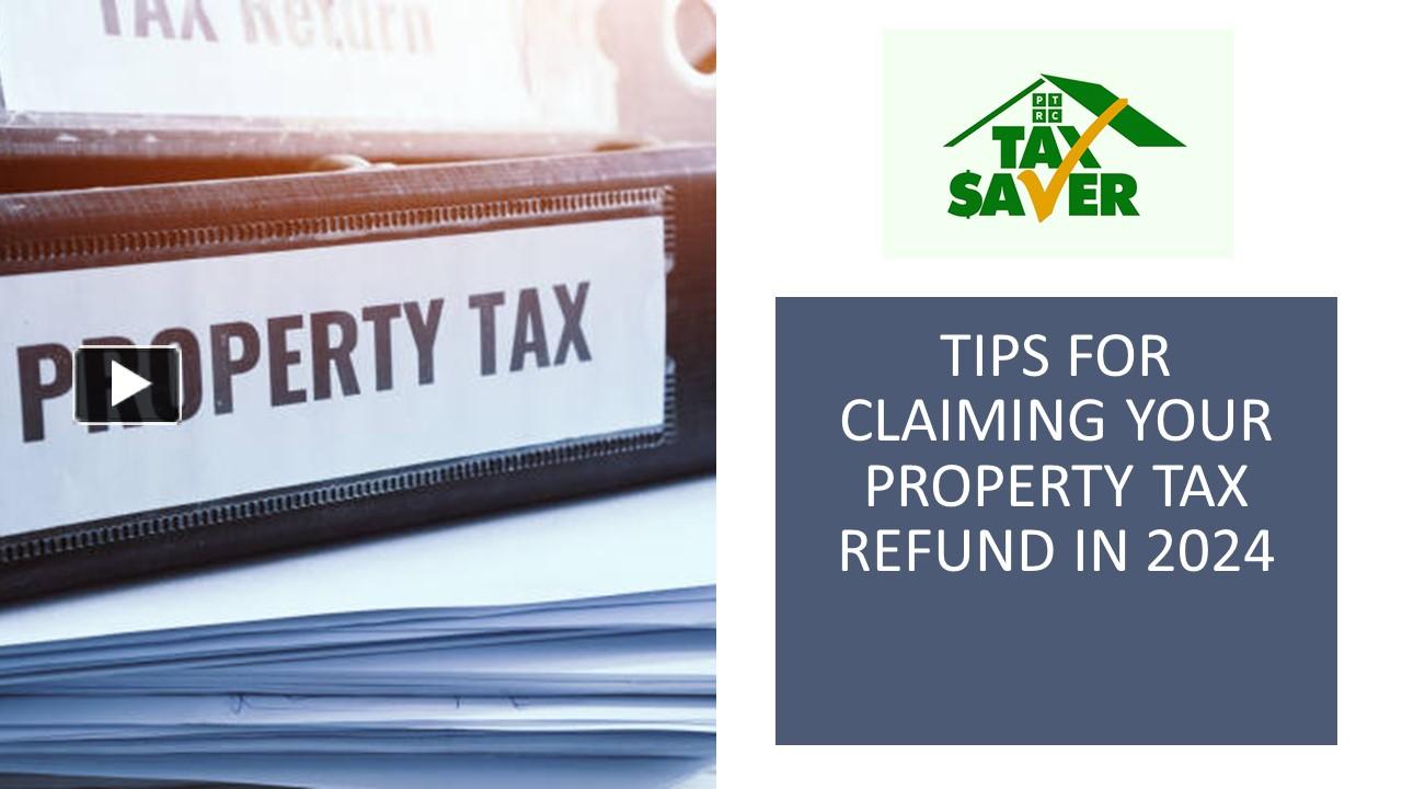 PPT – Tips for Claiming Your Property Tax Refund in 2024 PowerPoint ...