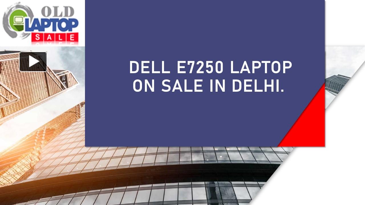 PPT – Dell e7250 Laptop On Sale In Delhi. PowerPoint presentation ...