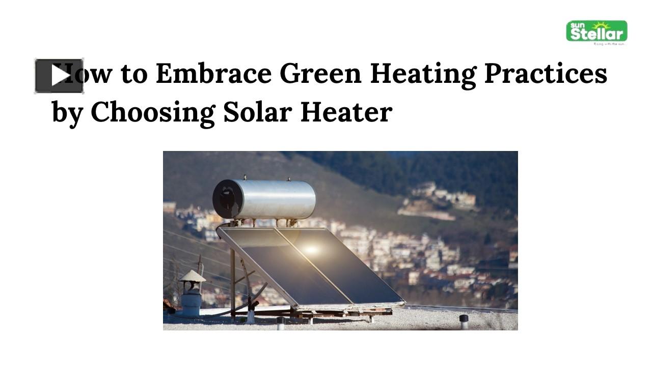 How to Embrace Green Heating Practices by Choosing Solar Heater ...