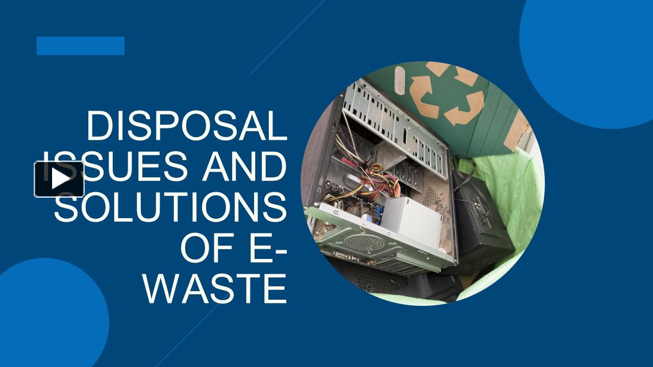 PPT – Disposal Issues And Solutions Of E-Waste PowerPoint presentation ...