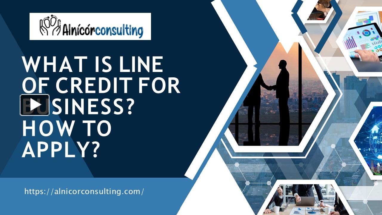 PPT – What is Line of Credit for Business? How to Apply? PowerPoint ...