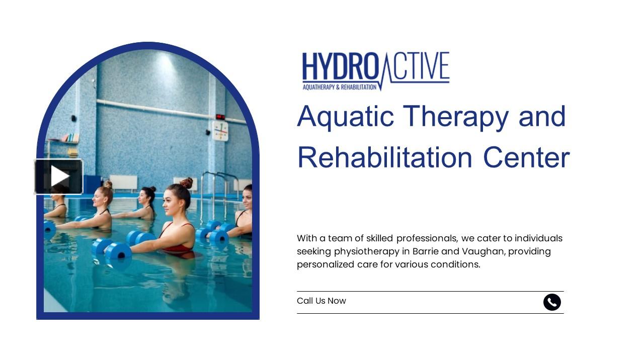 PPT – Aquatic Therapy Vaughan: How Does HydroActive Elevate Aquatic ...
