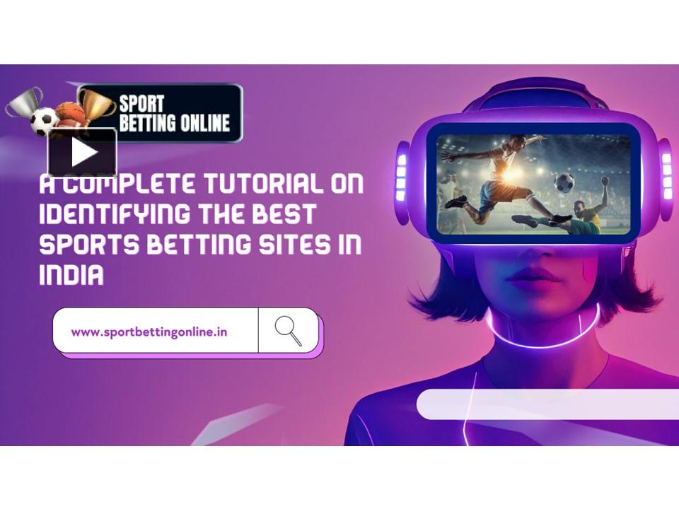 PPT – A Complete Tutorial on Identifying the Best Sports Betting Sites ...