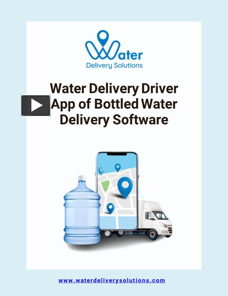 PPT – Optimize Delivery Operations Water Delivery Driver App PowerPoint ...