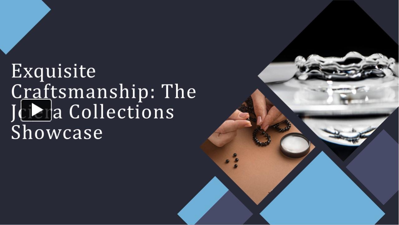 PPT – Exquisite Craftsmanship: The Jciera Collections Showcase ...