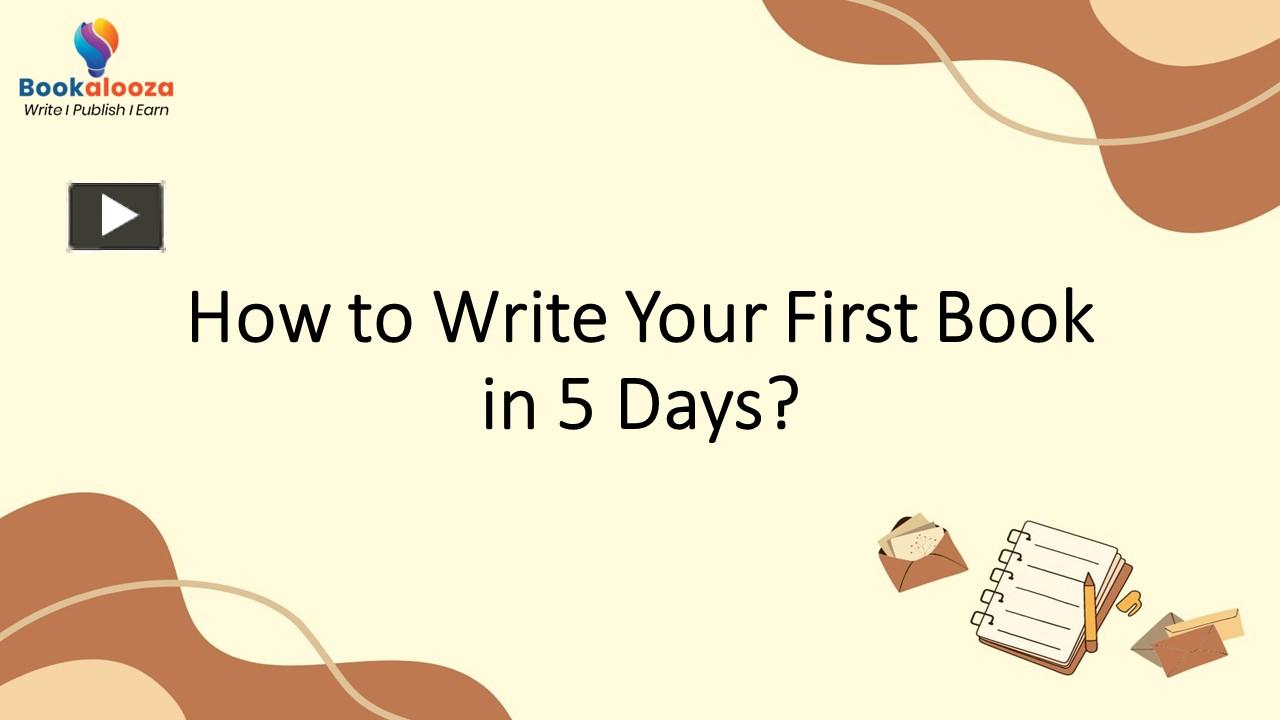 PPT – How to Write Your First Book in 5 PowerPoint presentation | free ...