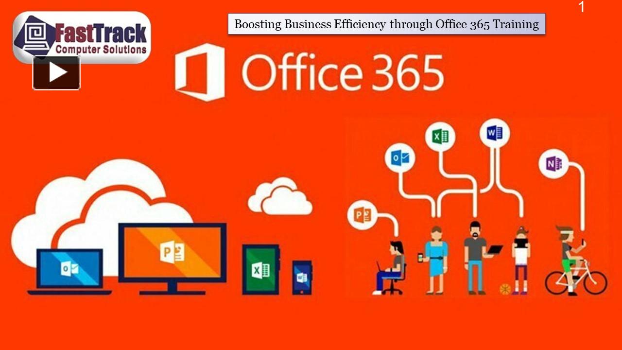 Boosting Business Efficiency through Office 365 Training presentation ...