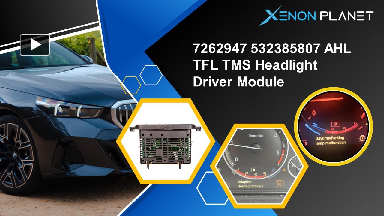 7262947 532385807 AHL TFL TMS Headlight Driver Module presentation ...