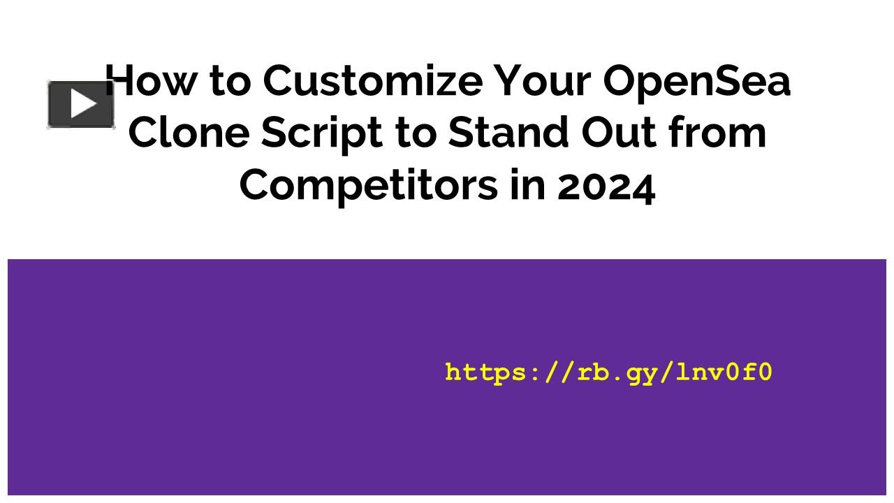 PPT – How to Customize Your OpenSea Clone Script to Stand Out from ...