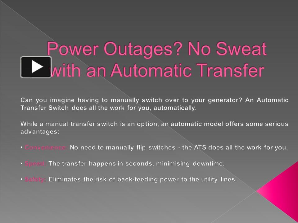 Power Outages? No Sweat with an Automatic Transfer Switch presentation ...